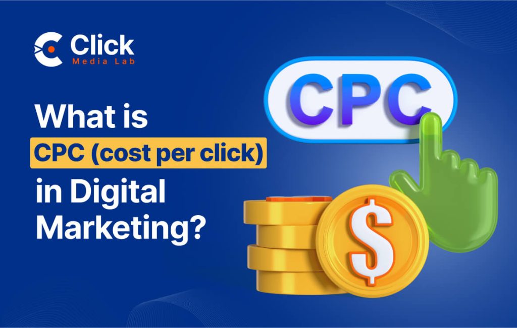 What Is CPC And Why Is It Important In Digital Marketing